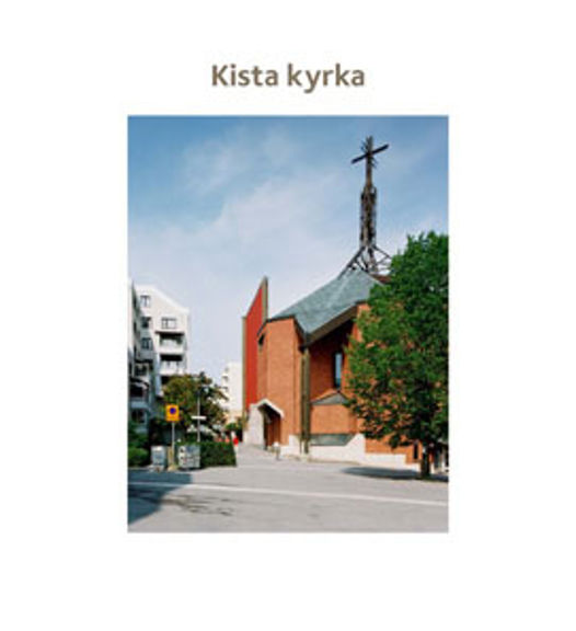 Kista kyrka / [text: Elisabet Jermsten ; foto: Göran Fredriksson ...