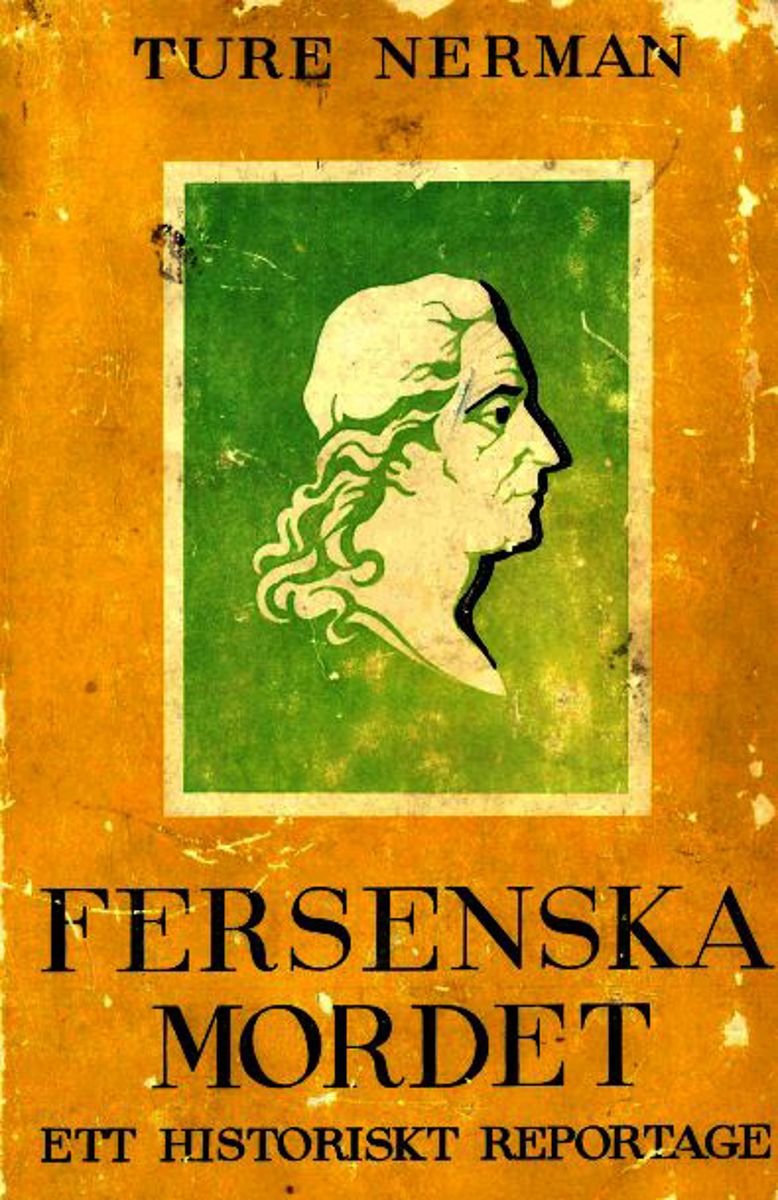 Fersenska mordet : historiskt reportage från Stockholm den 20 juni 1810 ...
